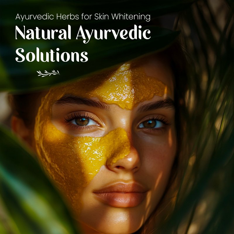 Ayurvedic Herbs for Skin Whitening: Natural Ayurvedic Solutions – VasuStore